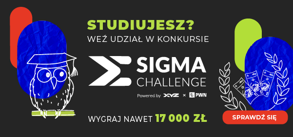 Ruszył nabór do drugiej edycji ogólnopolskiego konkursu Sigma Challenge ...